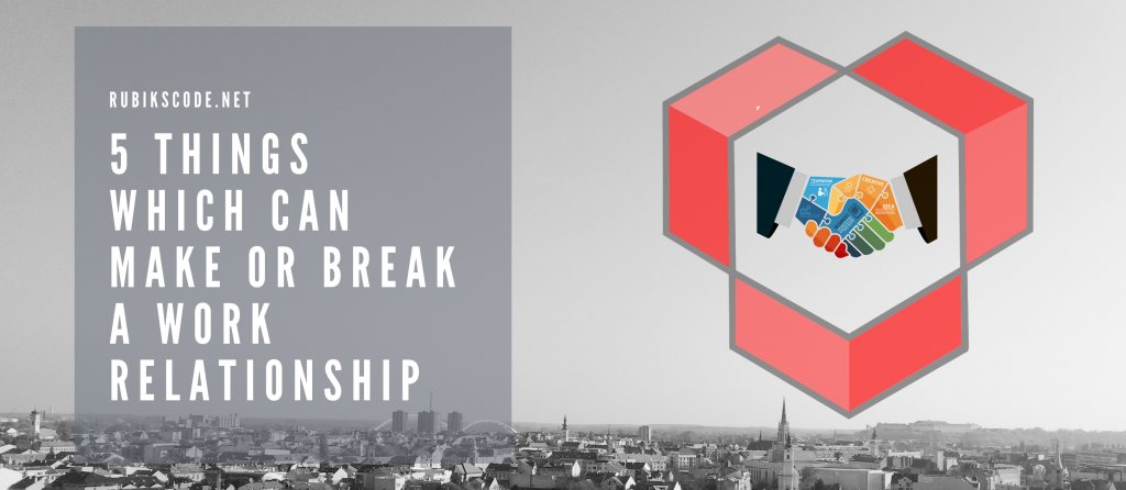5 Things Which Can Make (or Break) a Work Relationship
