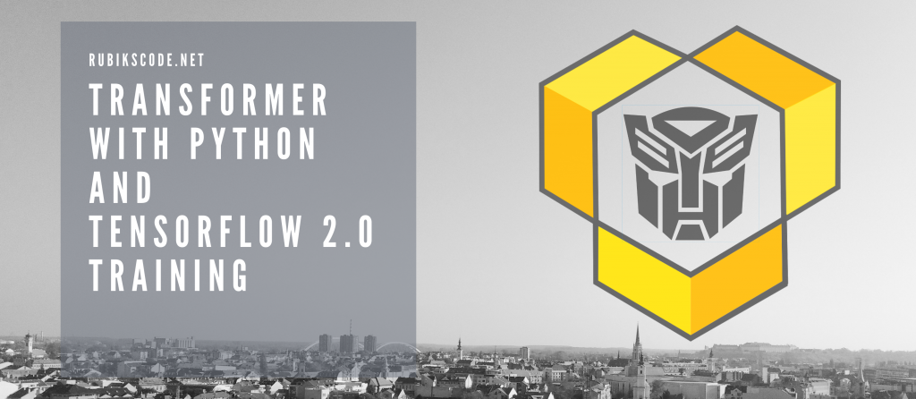 Transformer with Python and TensorFlow 2.0 – Training