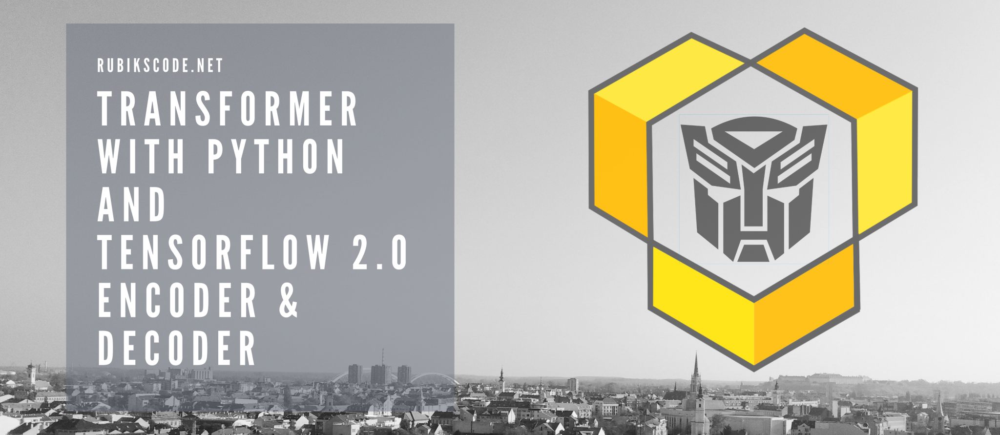 Transformer With Python And Tensorflow 2 0 Encoder Decoder